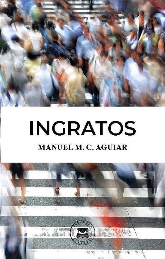 Ingratos (ebook), Manuel M. C. Aguiar | 9789893746332 | Boeken | bol.com
