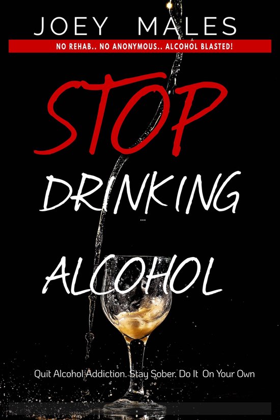 Stop Drinking Alcohol (ebook), Joey Males | 1230005978267 | Boeken ...