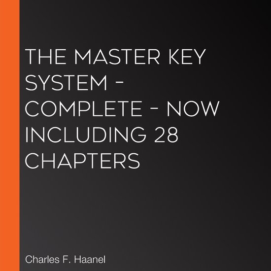 Master Key System – Complete – Now Including 28 Chapters, The, Charles ...