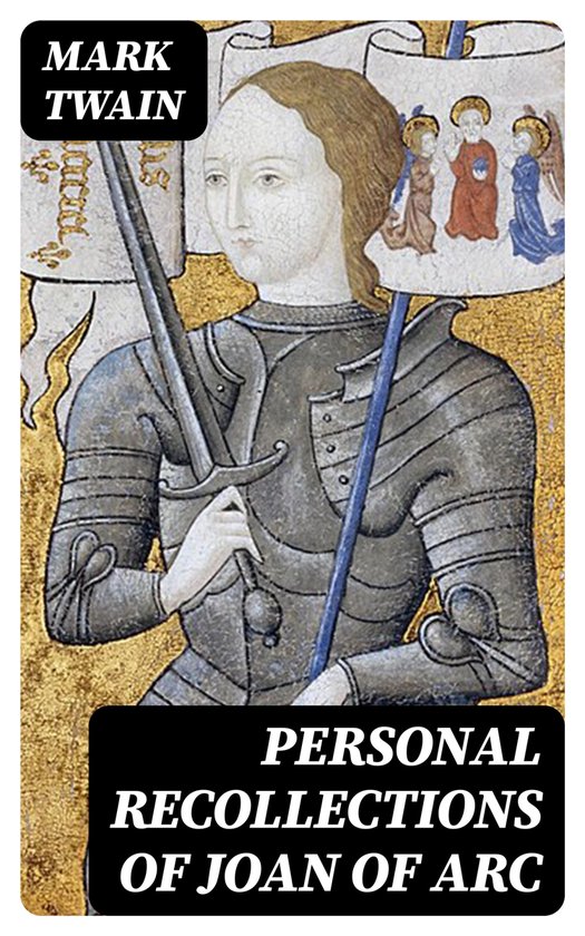 Personal Recollections of Joan of Arc (ebook), Mark Twain ...