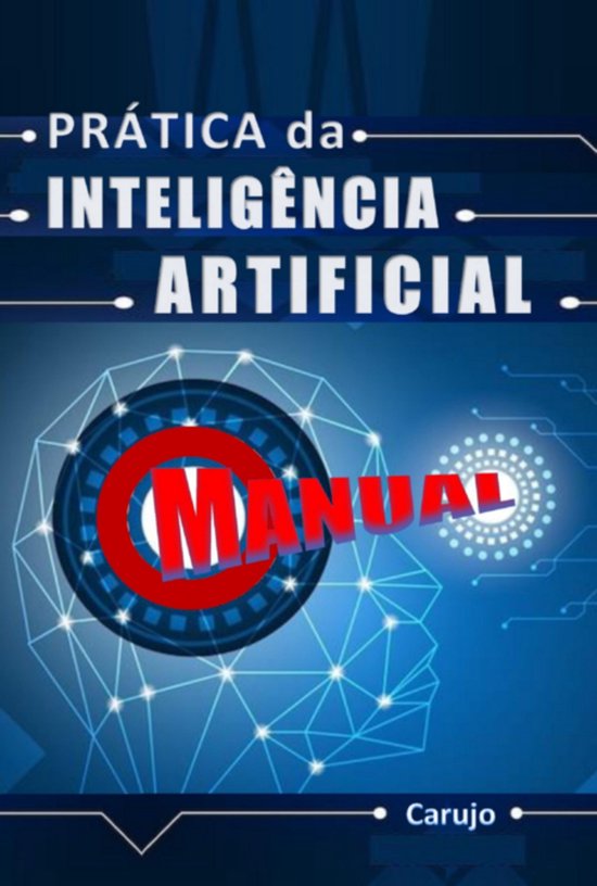 Prática Da Inteligência Artificial (ebook), Carujo | 9789851121867 | Boeken | bol