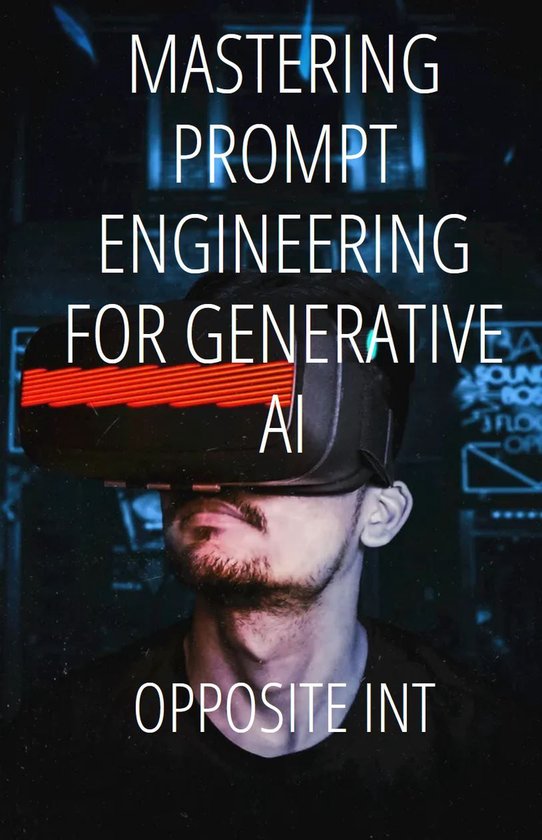 Mastering Prompt Engineering for Generative AI (ebook), Opposite Int | 1230008745774 |... | bol