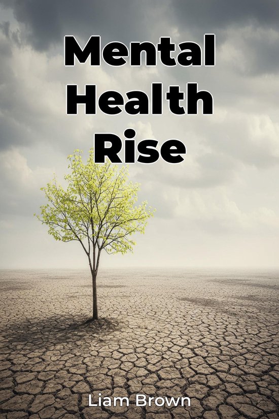 Mental Health Rise (ebook), Liam Brown | 9788235211200 | Boeken | bol
