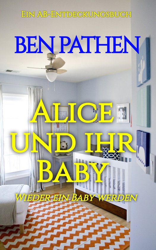 Alice und ihr Baby (ebook), Ben Pathen | 1230008820112 | Boeken | bol