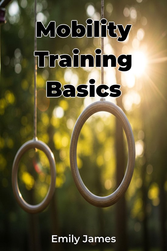Mobility Training Basics (ebook), Emily James | 9788235294685 | Boeken | bol