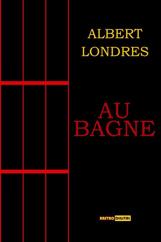 Au bagne (ebook), Albert Londres | 1230003345153 | Boeken | bol.com