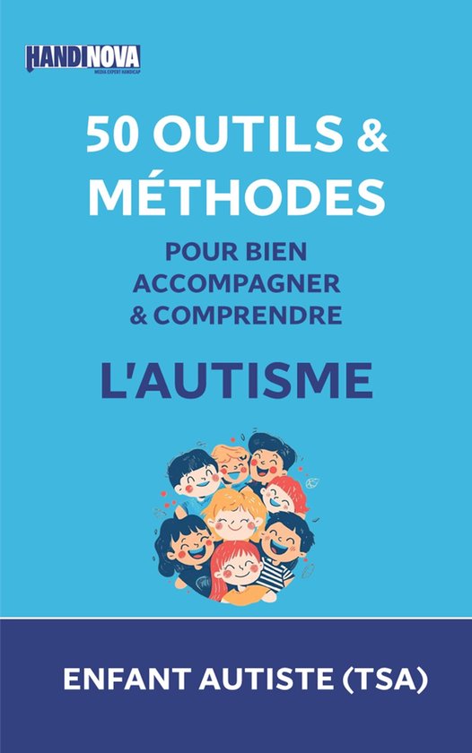 Enfant Autiste : 50 outils, méthodes et exercices pour bien accompagner ...
