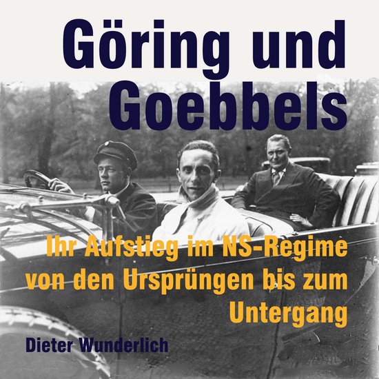 Göring und Goebbels, Dieter Wunderlich | 9783863527068 | Boeken | bol
