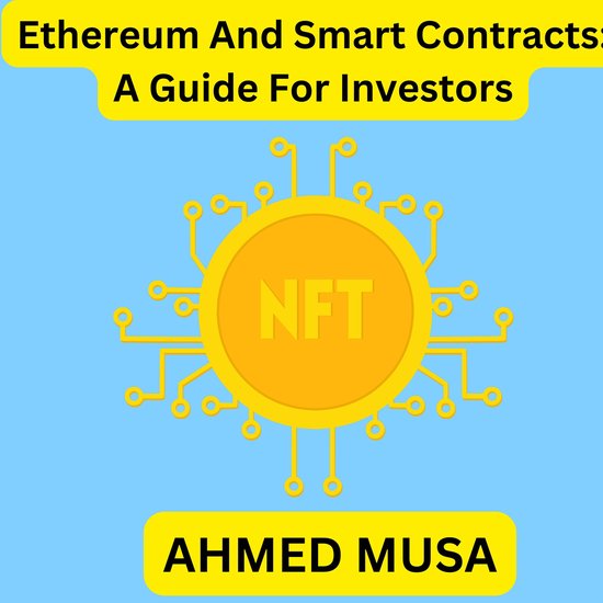 Ethereum And Smart Contracts: A Guide For Investors, Ahmed Musa | 9798347824267 | Boeken | bol