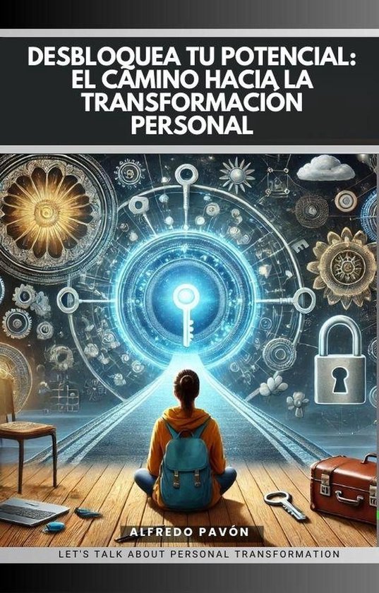 Desbloquea Tu Potencial El Camino hacia la Transformación Personal (ebook), Olvin... | bol