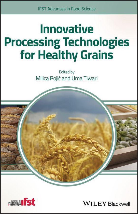 IFST Advances in Food Science - Innovative Processing Technologies for Healthy Grains... | bol