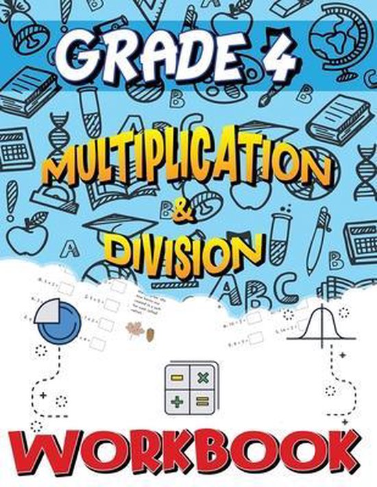 Grade 4 Multiplication and Division Workbook: Multiplication and ...