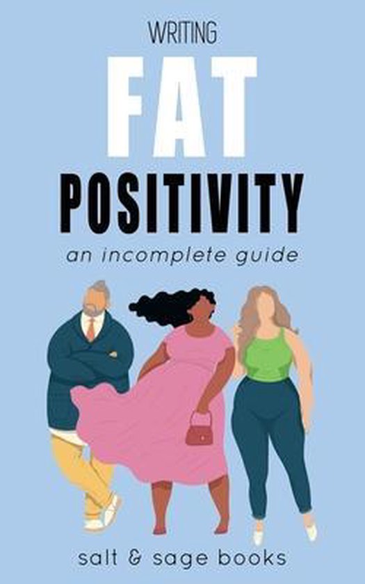Writing Fat Positivity | 9781734923490 | Salt And Sage Books | Boeken ...