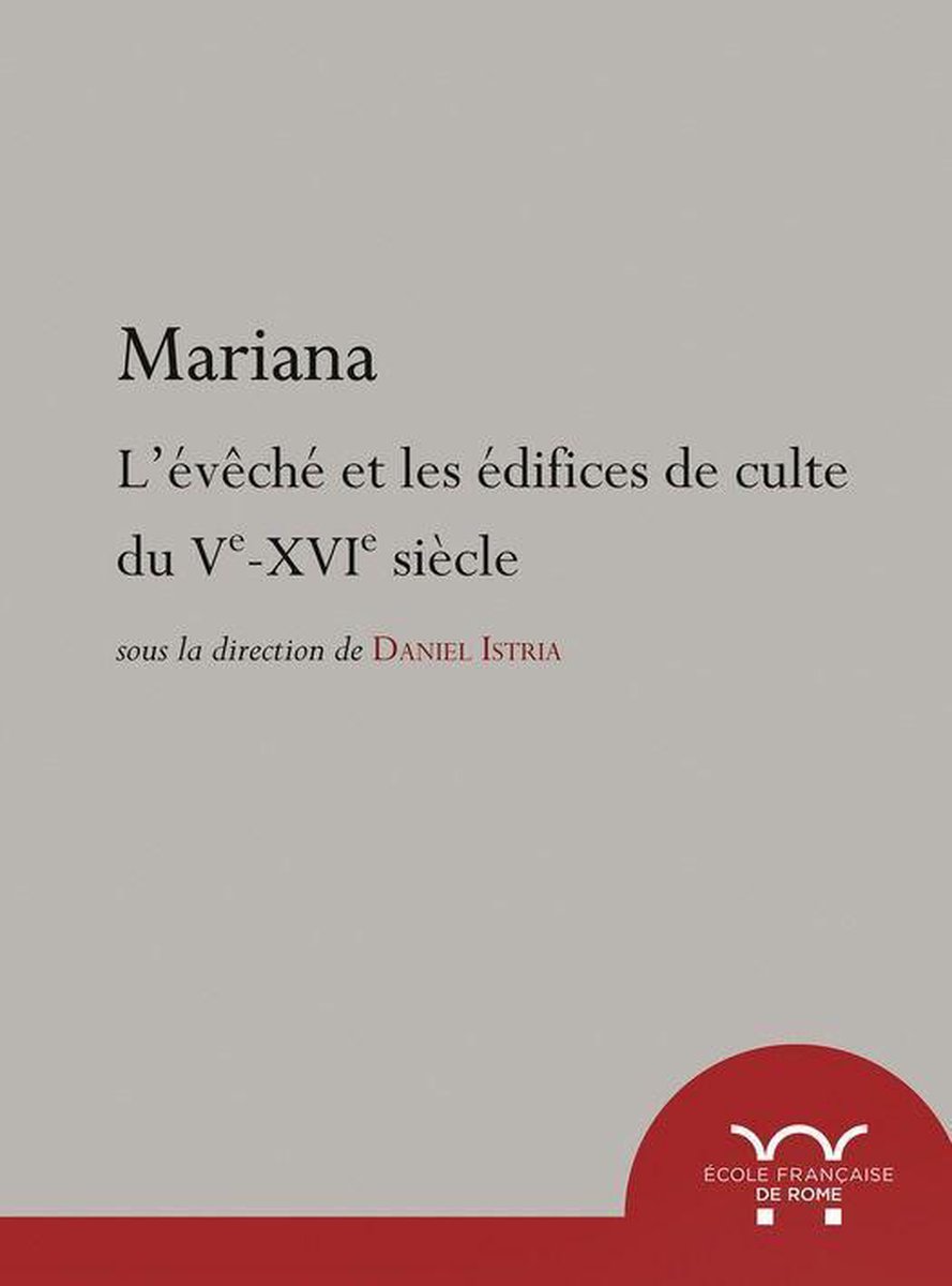 Collection de l'École française de Rome - Mariana. L'évêché et les ...