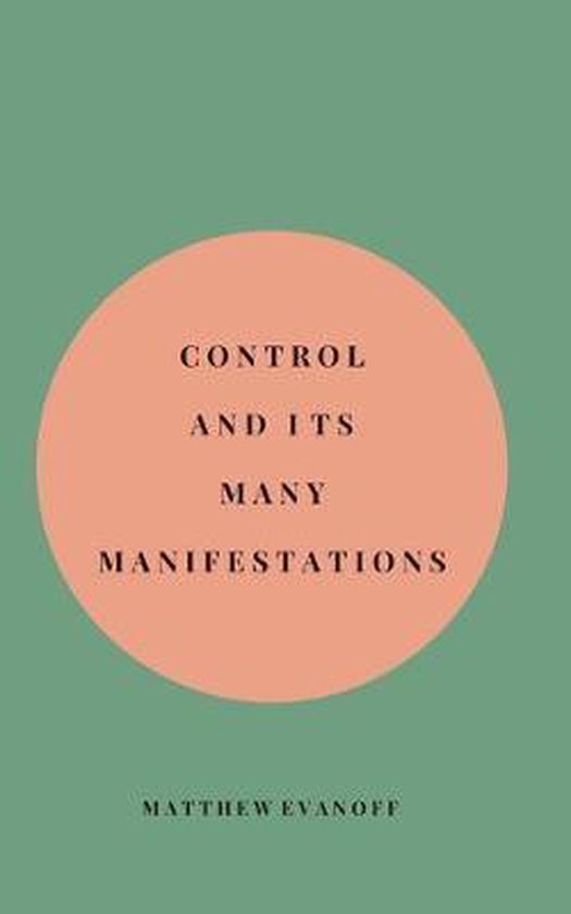 Control and It's Many Manifestations | 9798648459359 | Matthew Evanoff ...