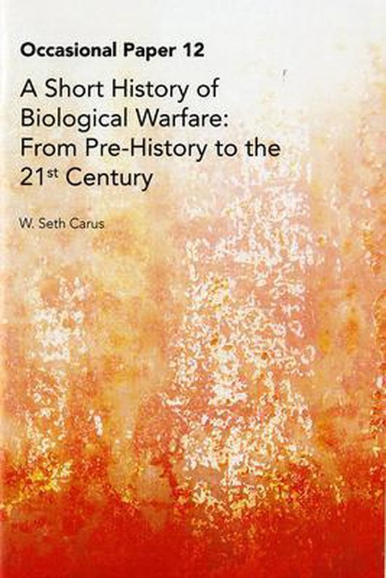 A Short History of Biological Warfare, W Seth Carus | 9780160941481 ...