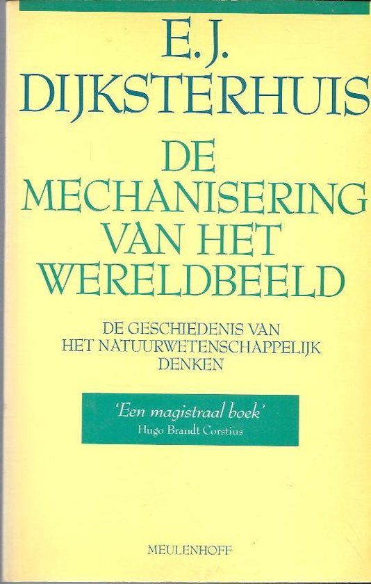 De mechanisering van het wereldbeeld, Eduard J. Dijksterhuis ...