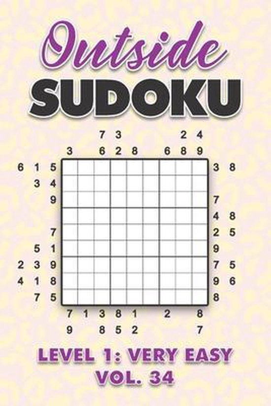 Outside Sudoku Level 1: Very Easy Vol. 34: Play Outside Sudoku 9x9 Nine ...