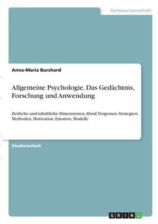 Allgemeine Psychologie. Das Gedächtnis, Forschung und Anwendung, Anna-Maria Burchard |... | bol