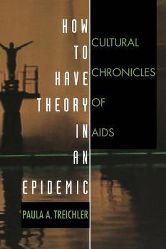 How to Have Theory in an Epidemic, Paula A. Treichler | 9780822323181 | Boeken | bol.com