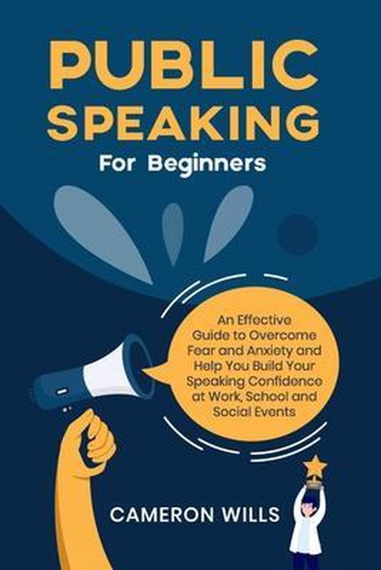 Public Speaking for Beginners, Cameron Wills | 9798566094632 | Boeken | bol