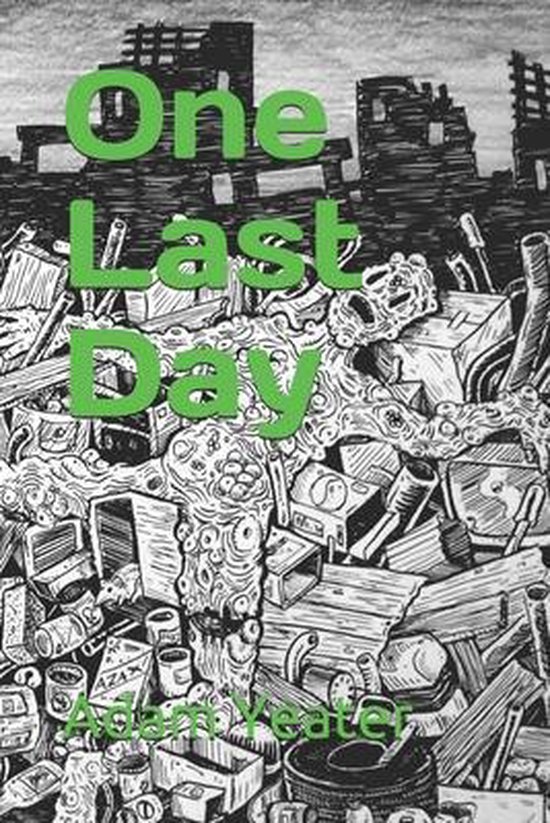 One Last Day, Adam Yeater | 9798573049519 | Boeken | bol.com