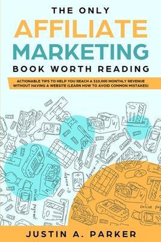 The Only Affiliate Marketing Book Worth Reading | 9781702999878 ...