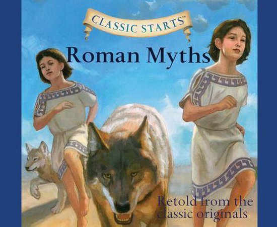 Classic Starts- Roman Myths (Library Edition), Volume 47, Diane Namm ...