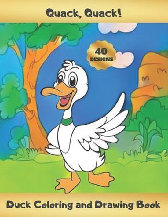 Quack, Quack! Duck Coloring and Drawing Book, Inspired Life ...