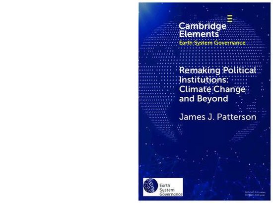 Elements in Earth System Governance- Remaking Political Institutions ...
