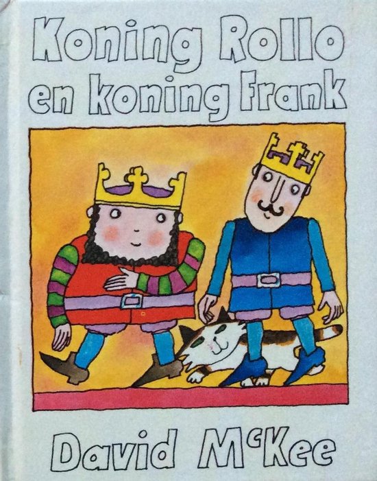 Koning rollo en koning frank, David Mckee | 9789021510507 | Boeken | bol