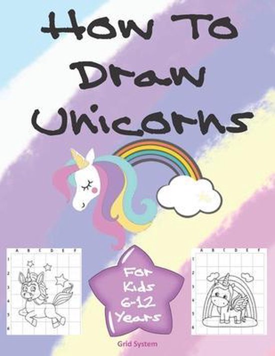 How To Draw Unicorns For Kids 6-12 Years Grid System: Large (8.5" x 11 ...