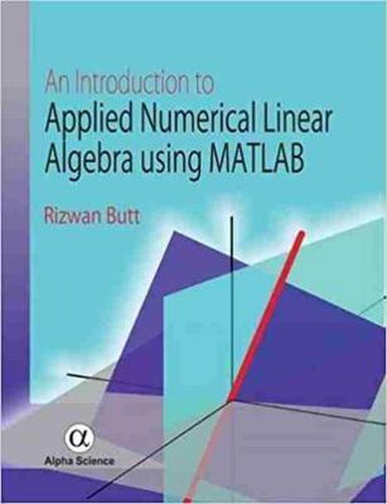 An Introduction To Applied Numerical Linear Algebra Using Matlab 9781783322022