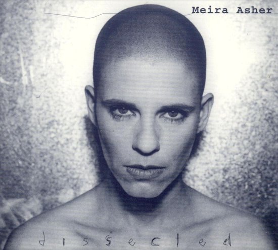 Dissected, Meira Asher | CD (album) | Muziek | bol