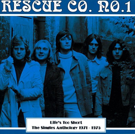 Lifes Too Short: Singles Anthology 1971 - 1975, Rescue Co. No. 1 ...