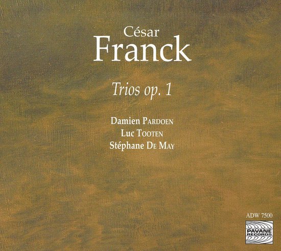 Damien Pardoen, Luc Tooten, Stéphane de May - Franck: Trios Op 1 (CD ...