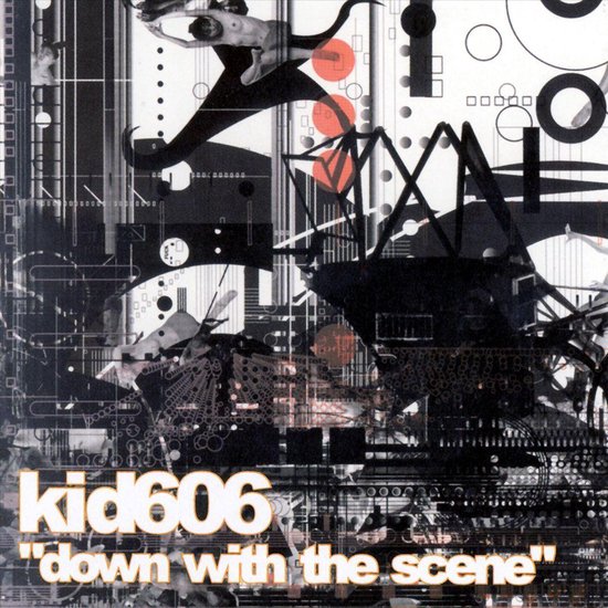 Kid 606 - Down With The Scene (CD), Kid 606 | CD (album) | Muziek | bol