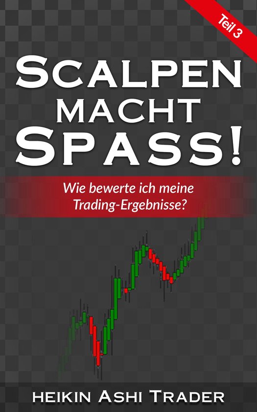 Scalpen macht Spaß! 3 - Scalpen macht Spaß! 3 (ebook), Heikin Ashi ...