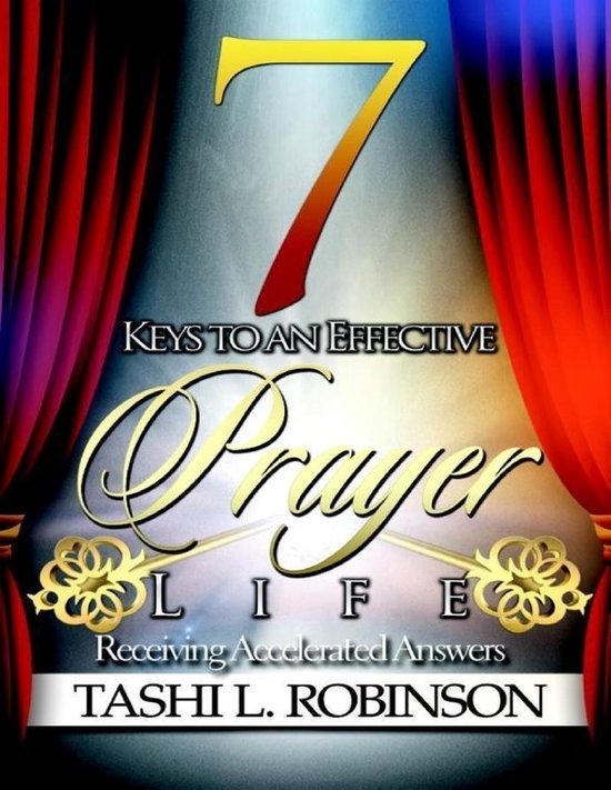 7 Keys to an Effective Prayer Life (ebook), Tashi L. Robinson ...