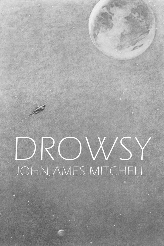 Drowsy (ebook), John Ames Mitchell | 9781625790088 | Boeken | bol.com