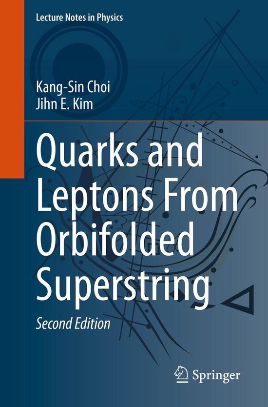 Lecture Notes in Physics 954 - Quarks and Leptons From Orbifolded ...