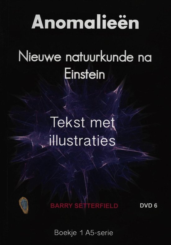 Anomalieën - Nieuwe natuurkunde na Einstein -, Barry Setterfield ...