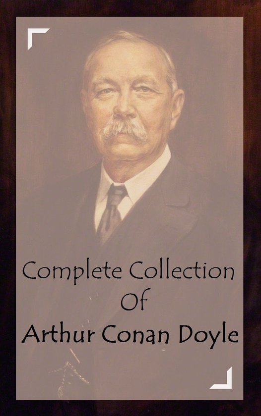 Classic Collection Series - Complete Collection Of Arthur Conan Doyle (ebook), Arthur... | bol