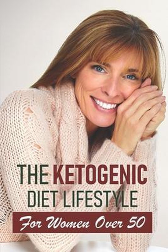 The Ketogenic Diet Lifestyle For Women Over 50 | 9798567230473 | Patience Bisio | Livres | bol.com