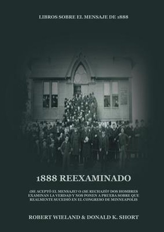 Libros Sobre El Mensaje de 1888- 1888 Reexaminado, Robert Wieland ...