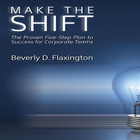 Make the Shift, Beverly D Flaxington | 9781469058559 | Boeken | bol