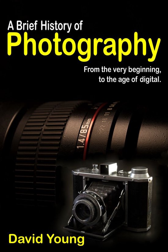 A Brief History of Photography (ebook), David Young | 9780993757211 ...