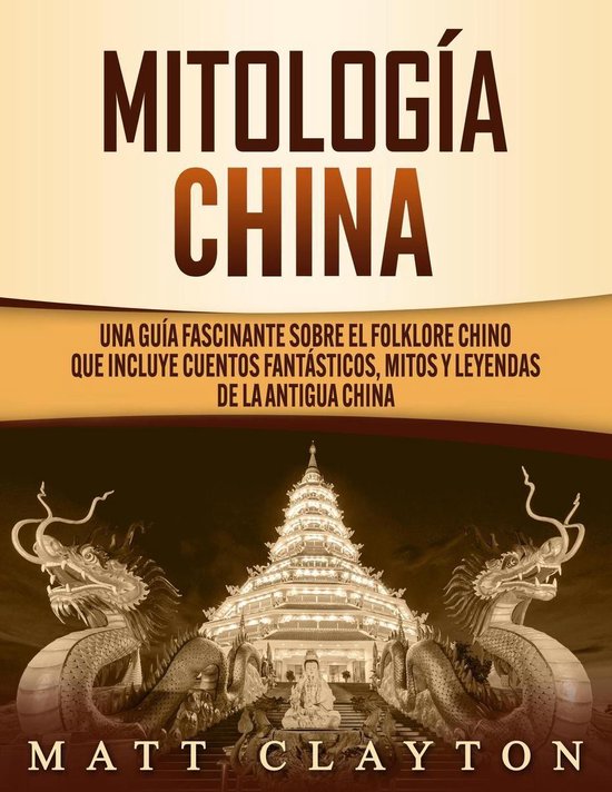 Mitología china: Una guía fascinante sobre el folklore chino que ...