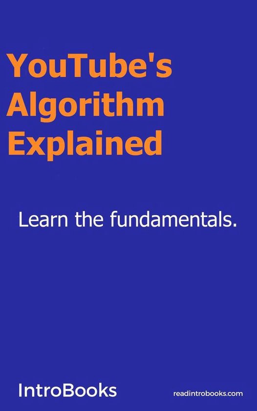 YouTube’s Algorithm Explained (ebook), Introbooks Team | 9781393102335 ...
