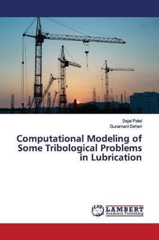 Computational Modeling of Some Tribological Problems in Lubrication | 9786139447060 |... | bol